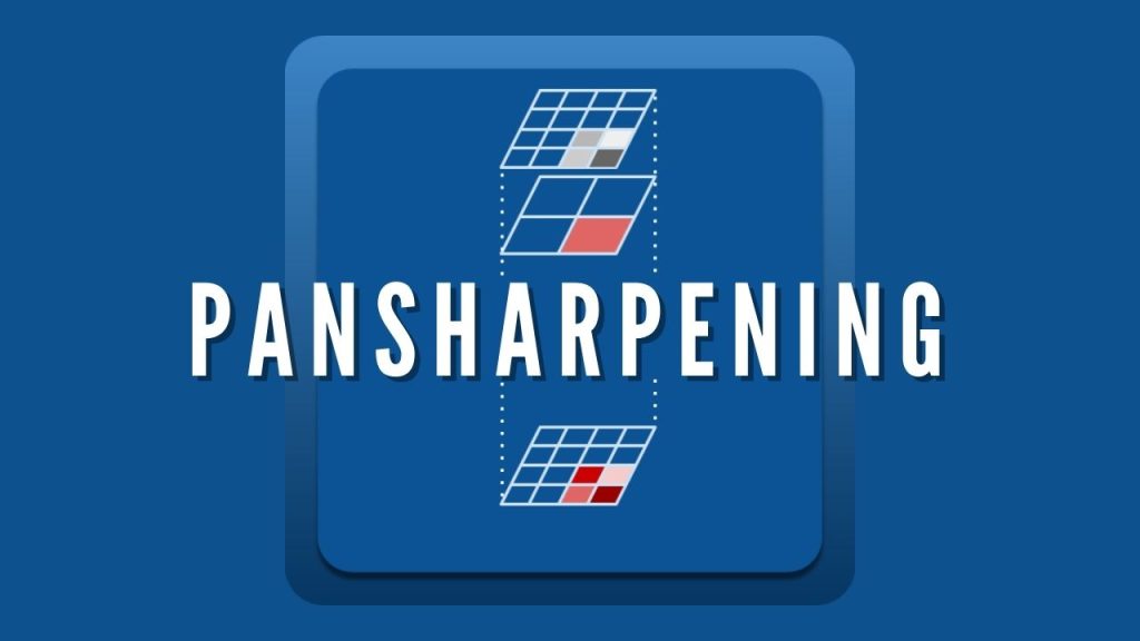 Que es el Pansharpening en Teledetección